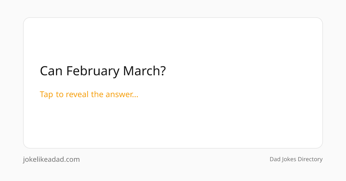 Can February March? | Best Dad Jokes | JokeLikeaDad.com